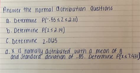 Solved Answer The Normal Distribution Questions Q Determine Chegg Com