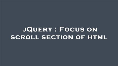 Jquery Focus On Scroll Section Of Html Youtube