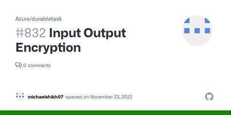 input output encryption · issue 832 · azure durabletask · github