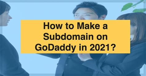 Create A Subdomain On Godaddy In 2021 Step By Step Guide Sell Saas