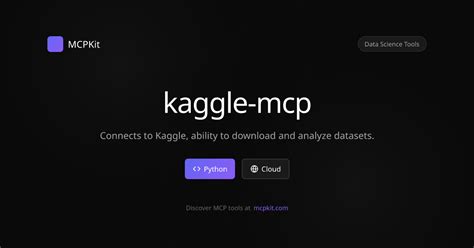 Kaggle Mcp Data Science Tools Mcp Tool Mcpkit Mcpkit Mcp Tools