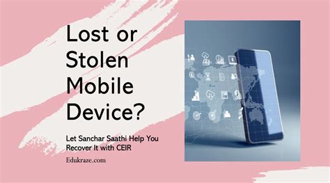 Lost Or Stolen Mobile Device Let Sanchar Saathi Help You Recover It