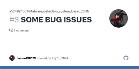 Some Bug Issues · Issue 3 · A574824551malwaredetectionsystembased