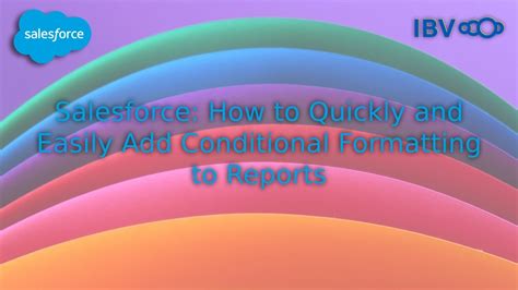Salesforce How To Quickly And Easily Add Conditional Formatting To Reports