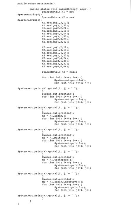 Solved Add Code To Sparsematrix Add Method And Increaseby