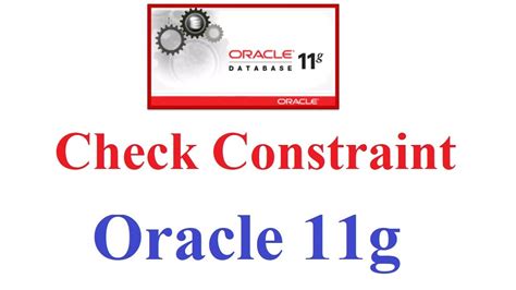 Sql In Oracle 11g Tutorial 12 Check Constraint Youtube