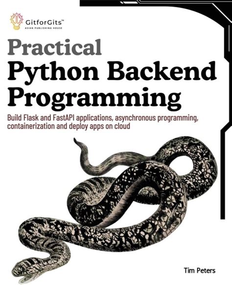 Practical Python Backend Programming Build Flask And Fastapi Applications Asynchronous