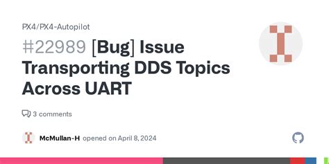 Bug Issue Transporting Dds Topics Across Uart · Issue 22989 · Px4px4 Autopilot · Github