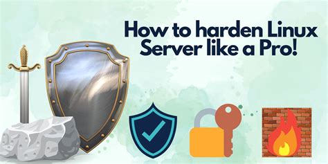 How To Harden Linux Server Like A Pro
