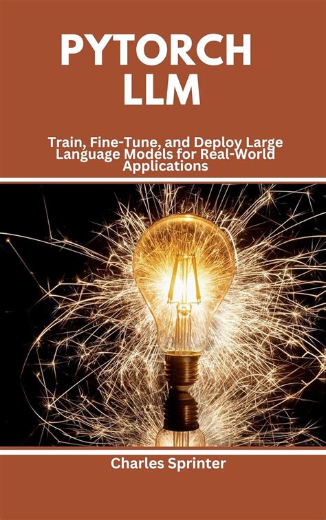 Pytorch Llm Train Fine Tune And Deploy Large Language Models For