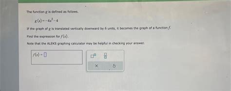 Solved The Function G Is Defined As Follows Gx−4x2−4 If