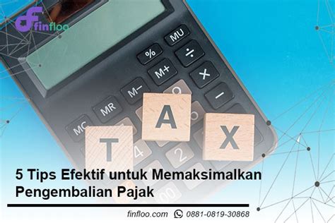 5 Tips Efektif Untuk Memaksimalkan Pengembalian Pajak FinFloo