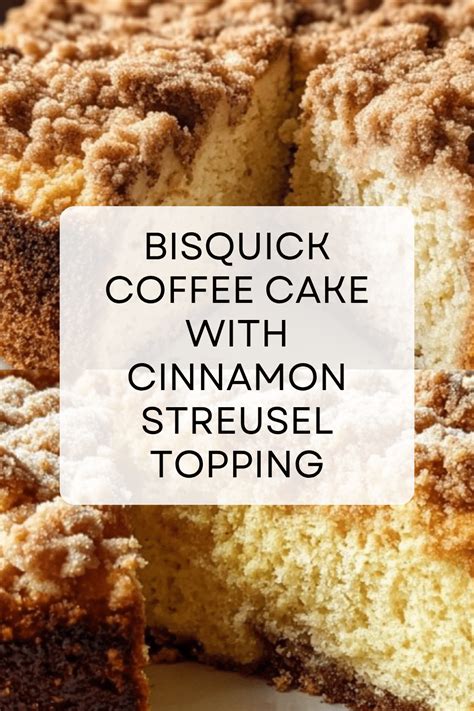 Bisquick Coffee Cake Delicious And Easy Cinnamon Streusel Treat