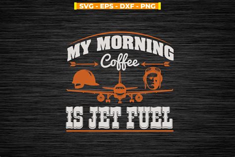 My Morning Coffee Is Jet Fuel Aviation Graphic By Svgitemsstore