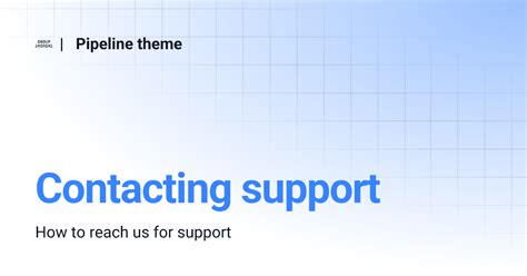 Contacting Support Pipeline Theme