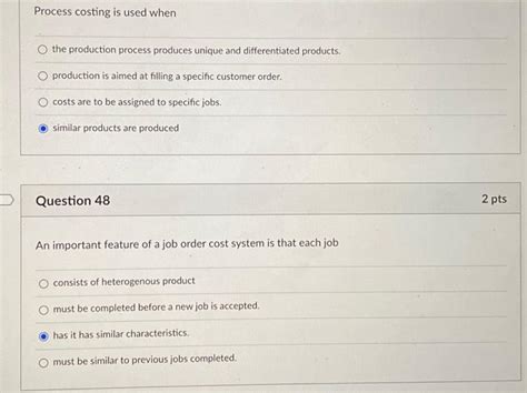 Solved Process Costing Is Used When The Production Process Chegg Com