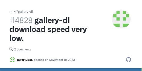 gallery dl download speed very low · issue 4828 · mikf gallery dl · github