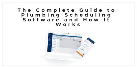 The Complete Guide To Plumbing Scheduling Software And How It Works