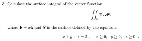 Solved Calculate The Surface Integral Of The Vector Chegg
