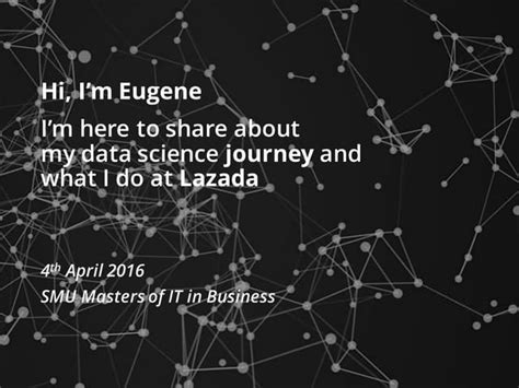 Sharing About My Data Science Journey And What I Do At Lazada Ppt