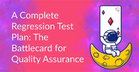 A Complete Regression Test Plan The Battlecard For Quality Assurance