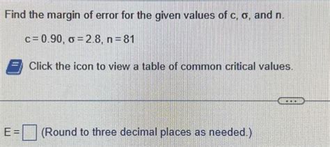 Solved Find the margin of error for the given values of c σ Chegg com