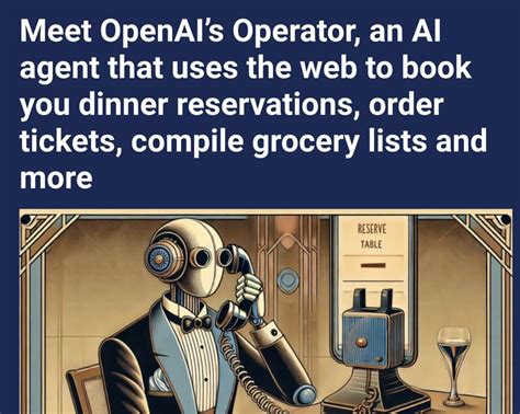 Openai Has Released Operator An Ai Agent That Performs Tasks On Your Alex Jaimes Phd