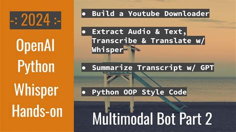 Openai Python Whisper Tutorial Multimodal Bot Youtube Downloader And Summarizer Audio To