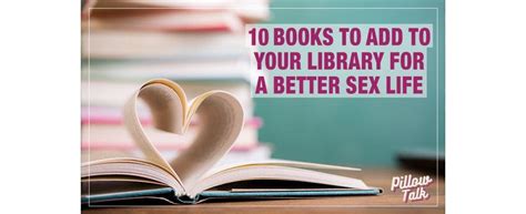 Books To Add To Your Library For A Better Sex Life