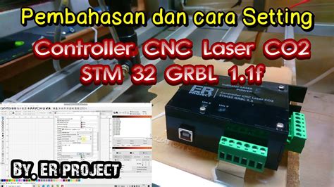 Pembahasan Dan Cara Setting Controller Cnc Laser Co2 Stm32 By Er