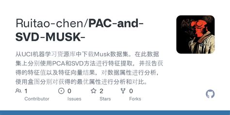 Github Ruitao Chenpac And Svd Musk 从uci机器学习资源库中下载musk数据集。在此数据集上分别使用pca和svd方法进行特征提取，并报告获得的特征