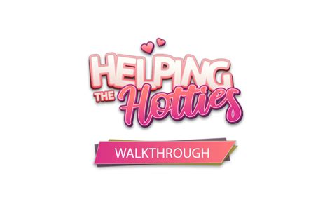 50 Helping The Hotties Official Walkthrough On