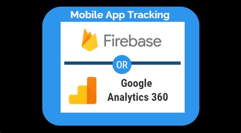 App Tracking Firebase Analytics Or Google Analytics