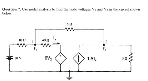 Solved Use Nodal Analysis To Find The Node Voltages V1 And V2 In The
