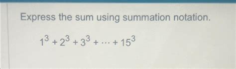 Solved Express The Sum Using Summation