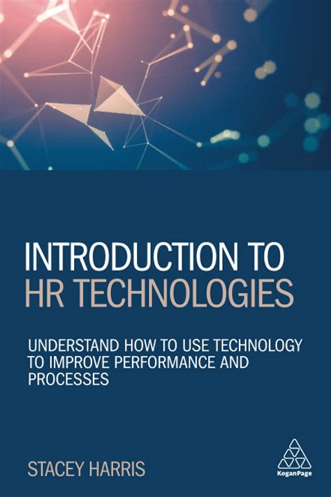 Introduction To Hr Technologies Understand How To Use Technology To Improve Performance And