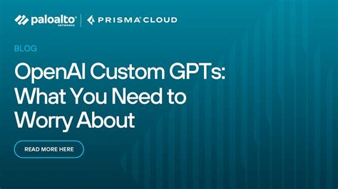 Chris Breaux Mba On Linkedin Openai Custom Gpts What You Need To Worry About Palo Alto