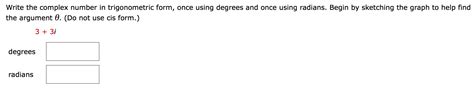 Solved Write The Complex Number In Trigonometric Form Once