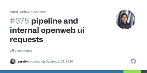 Pipeline And Internal Openweb Ui Requests · Issue 375 · Open Webui