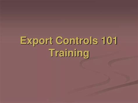 PPT Export Controls Training Understanding The Basics PowerPoint Presentation ID