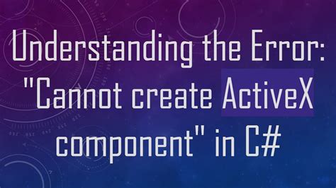 Understanding The Error Cannot Create Activex Component In C Youtube