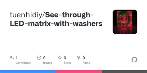 GitHub Tuenhidiy See Through LED Matrix With Washers