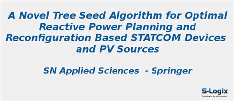 a novel tree seed algorithm for optimal reactive power planning s logix