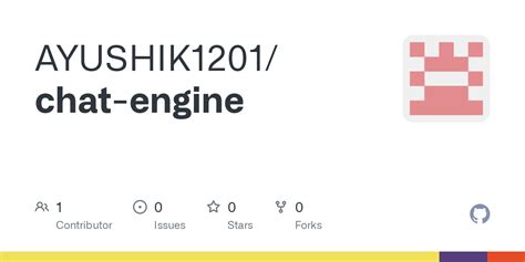 GitHub AYUSHIK1201 Chat Engine