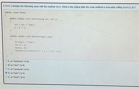 5 15 6 Consider The Following Class With The Method Test What Is The Output After The Main
