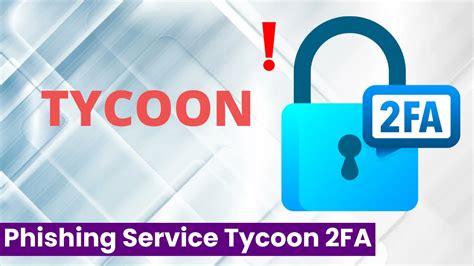 Researchers Uncover Phishing As A Service Domains Related With Tycoon 2fa Codesanitize