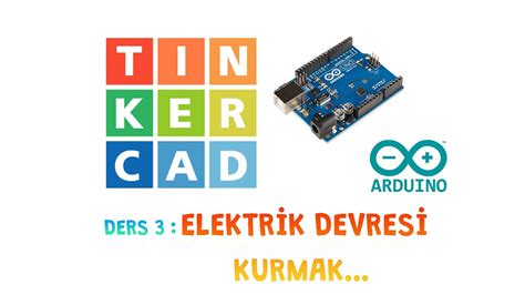 Tinkercad Ile Arduino Dersleri 3 Elektrik Devresi Nasıl Yapılır Youtube