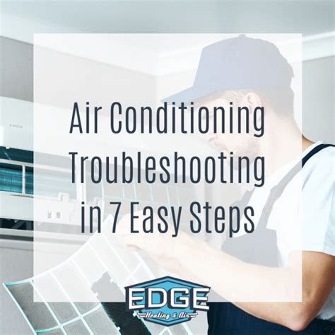 Air Conditioning Troubleshooting In 7 Easy Steps Edge Heating And Air