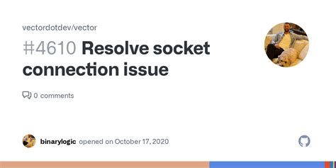 resolve socket connection issue · issue 4610 · vectordotdev vector