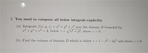Solved 2 You Need To Compute All Below Integrals Explicitly